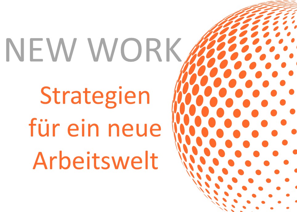 NEW Work - Strategien und konkrete Pläne für eine neue Arbeitswelt ...